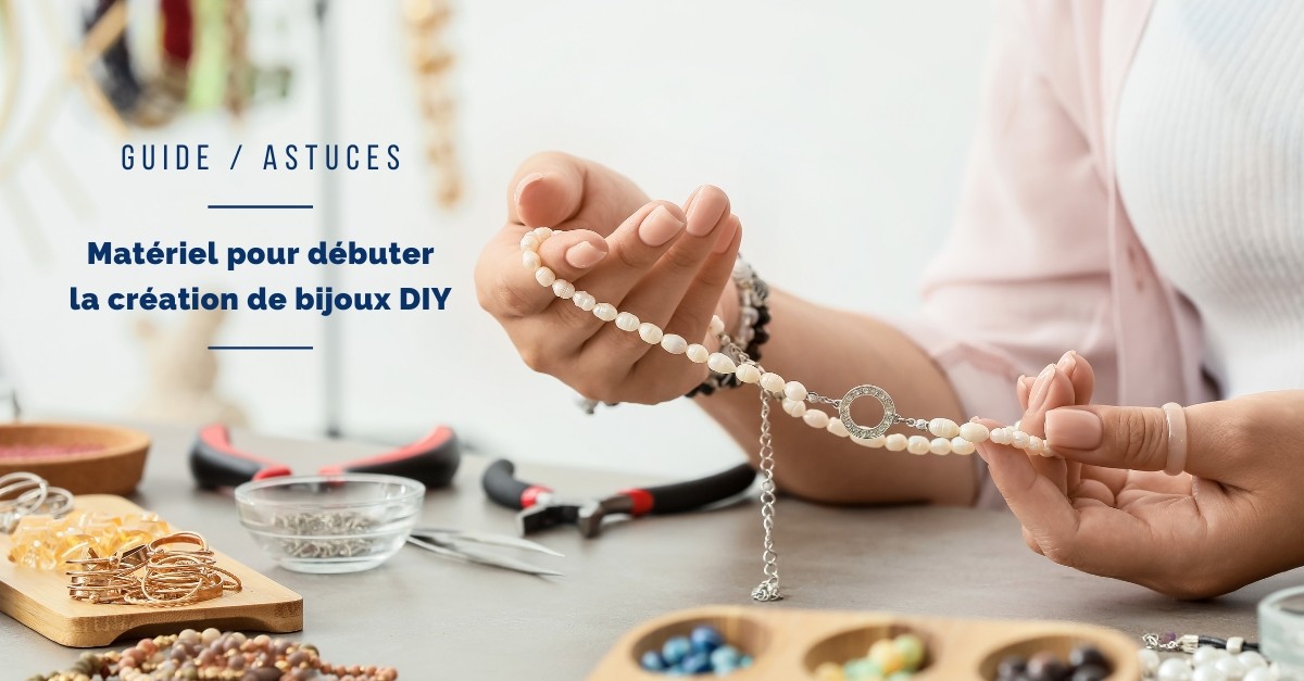 Quel Matériel pour Débuter la Création de Bijoux