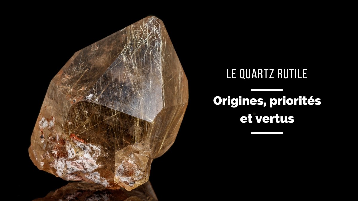 Le Quartz rutile - propriétés et bienfaits