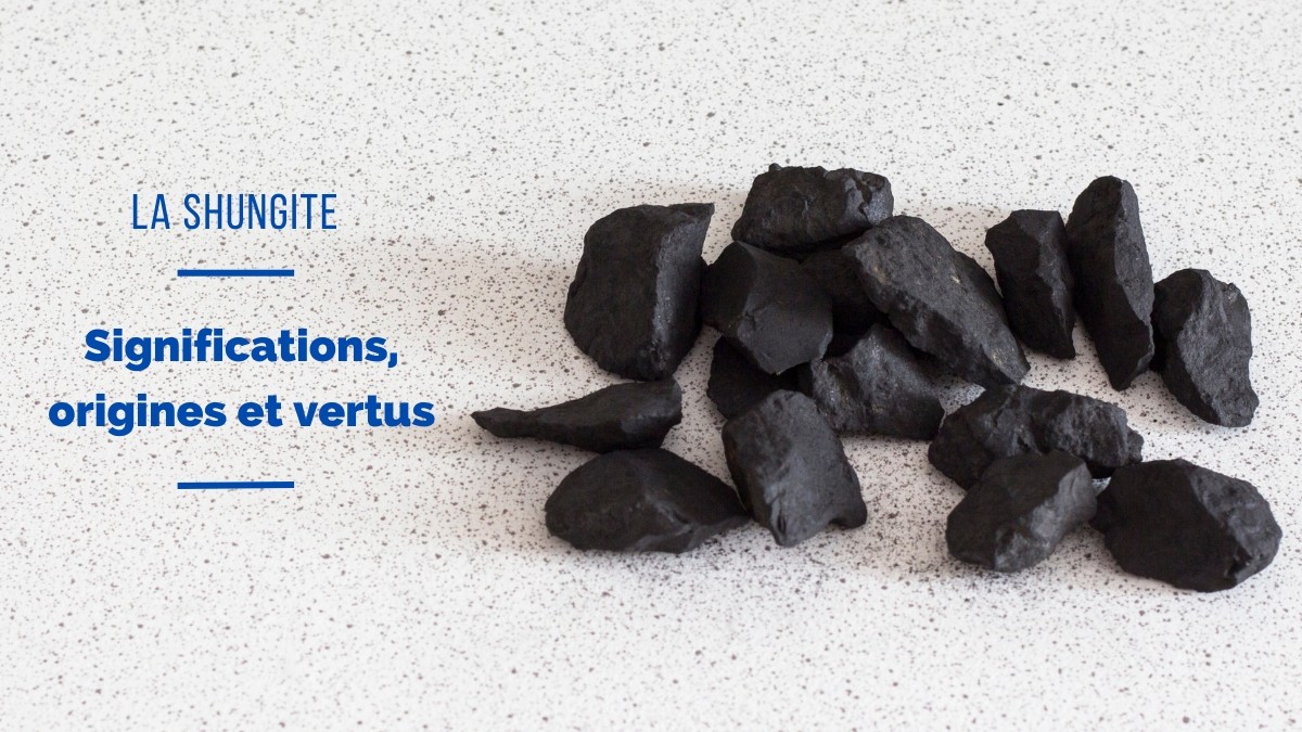 Shungite - Signification et vertus