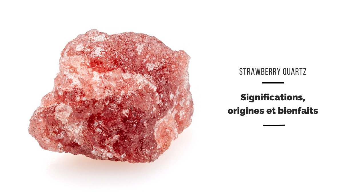 Le Strawberry Quartz (Quartz Fraise) - vertus et propriétés